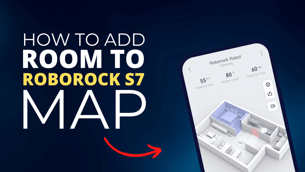 How to Add Room to Roborock S7 Map - Robot Chores