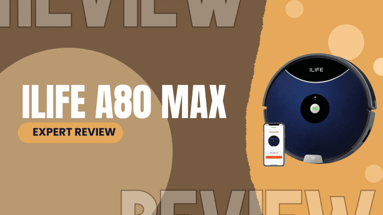iLife A80 Max Review: The Vacuum You Need? - Robot Chores